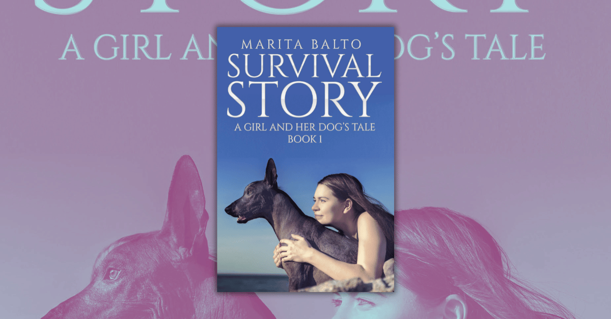 Survival Story - A Girl and Her Dog's Tale by Marita Balto