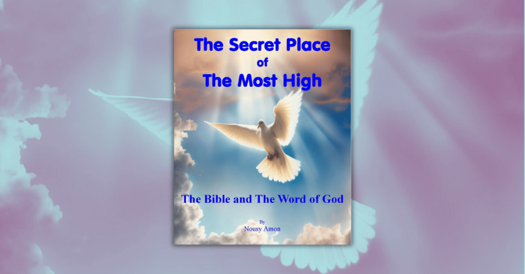 The Secret Place of The Most High by Nousy Amon - The Bible and The ...