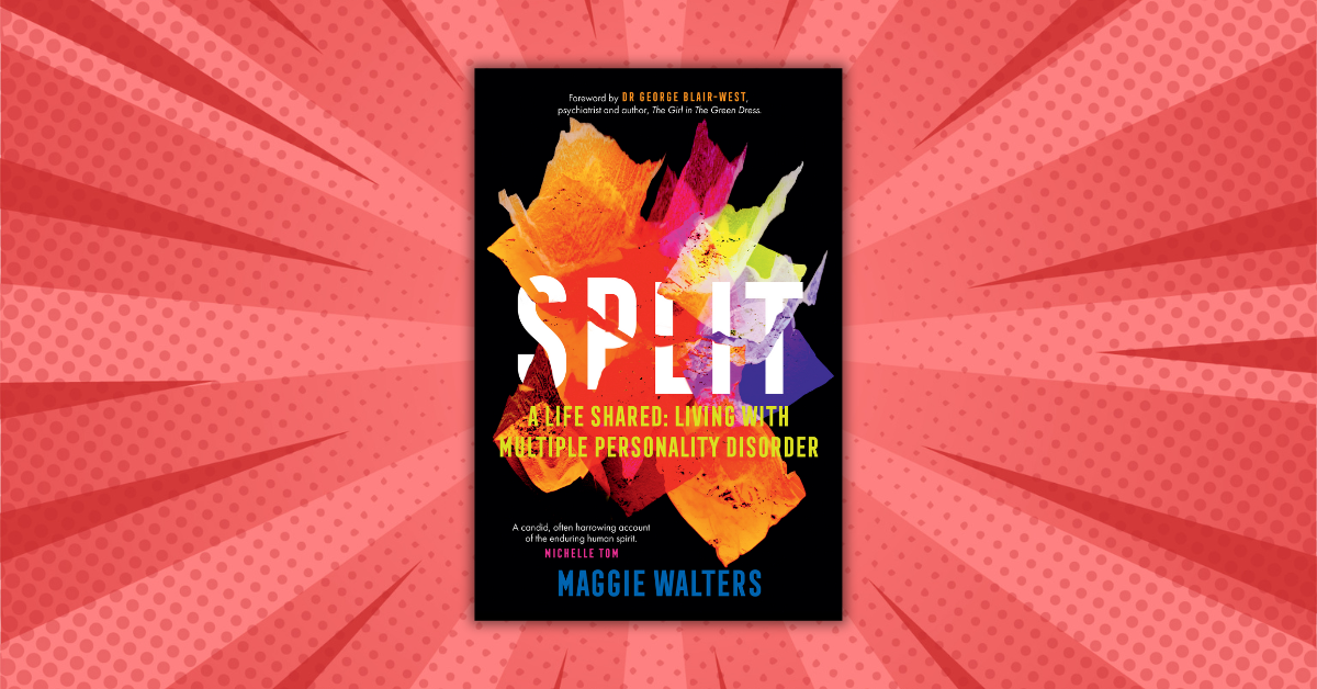 SPLIT a Life Shared by Maggie Walters: Living with Multiple Personality ...